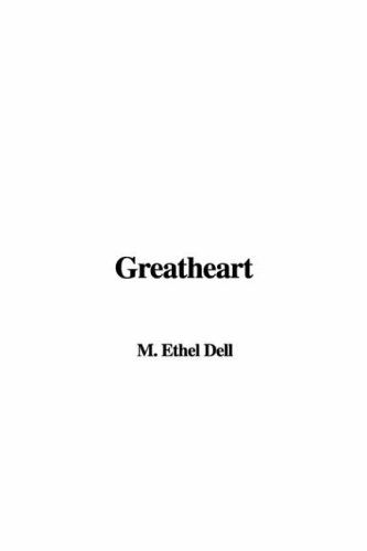 Greatheart: Dell, Ethel M.: 9781428008007: Amazon.com: Books