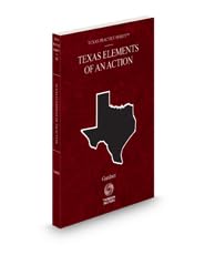 West's Texas Elements of an Action, 2024 ed. (Vol. 16, Texas Practice ...