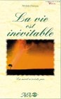 Amazon.fr - La vie est inévitable - Favreau, Michèle - Livres