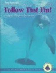 Follow That Fin!: Studying Dolphin Behavior (Ocean Pilot): Samuels, Amy ...
