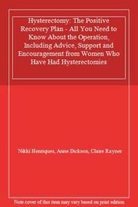 Hysterectomy: The Positive Recovery Plan - All You Need to Know About ...