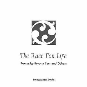 Amazon.com: The Race for Life: Poems by Bryony Carr and Others ...