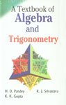 A Textbook of Algebra and Trigonometry: Pandey, H. D.: 9789380199580 ...