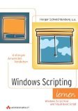 Windows Scripting lernen . Windows automatisieren mit dem Windows Script Host und VBScript ...