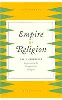 Empire of Religion: Imperialism and... by Chidester, David