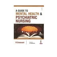 A Guide to Mental Health and Psychiatric Nursing: R Sreevani ...