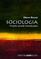 SOCIOLOGIA: FOARTE SCURTA INTRODUCERE. : Bruce, Steve (trans Cristian ...