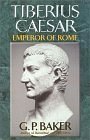 Amazon.com: Tiberius Caesar: 9780815411130: Baker, George P.: Books