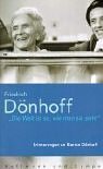 Die Welt ist so, wie man sie sieht: Erinnerungen an Marion Dönhoff : Dönhoff, Friedrich: Amazon ...