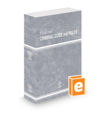 Federal Criminal Code and Rules, 2023-2 ed.: Thomson West ...