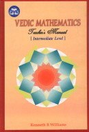 Vedic Mathematics Teacher's Manual, Vol. 2: Kenneth R. Williams ...