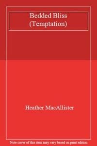 Bedded Bliss (Temptation S.): Heather MacAllister: 9780263800487: Amazon.com: Books
