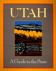 Utah: A Guide to the State: Scholl, Barry, Camoin, Francois, Clarkson ...