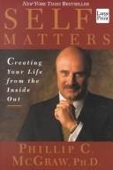 Self Matters: Creating Your Life from the Inside Out: McGraw, Phillip C ...