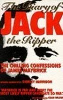 Diary of Jack the Ripper Chilling Confessions of James Maybrick ...