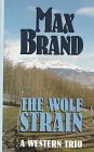 The Wolf Strain: A Western Trio (Five Star First Edition Western Series ...