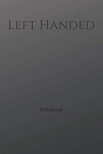 Left Handed Notebook: Lined Notebook / Journal Gift, 120 Pages, 6x9 ...