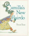 Camilla's New Hairdo: Tusa, Tricia: 9780374310219: Amazon.com: Books