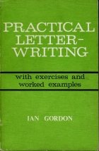 Practical Letter-Writing: Ian Gordon: 9780435283599: Amazon.com: Books