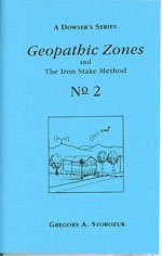 Geopathic Zones and the Iron Stake Method a Dowser's Series No 2 ...
