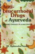 Anti-Leucorrhoeal Drugs of Ayurveda: Pradara Therapy in Gynecopathy ...