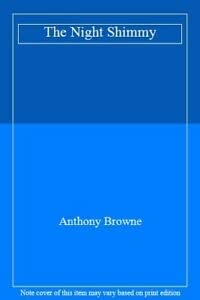The Night Shimmy: Amazon.co.uk: Browne, Anthony: 9788901066325: Books