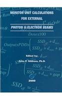 Monitor Unit Calculations for External Photon and Electron Beams ...