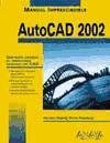 AUTOCAD 2002-MANUAL IMPRESCINDIBLE/ANAYA (MANUALES IMPRESCINDIBLES ...