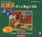 It's a Dog's Life (Hank the Cowdog (Audio)): Erickson, John R, Holmes ...