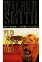 When the Lion Feeds: Wilbur Smith: 9780330201391: Amazon.com: Books