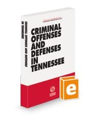 Criminal Offenses and Defenses in Tennessee, 2023-2024 ed. (Tennessee ...