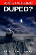 Are You Being Duped?: Kent Philpott: 9780852345573: Amazon.com: Books