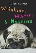 Wrinkles, Warts, & Worries : Nipper, Darlene J.: Amazon.es: Libros