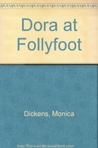 Dora at Follyfoot: Amazon.co.uk: Dickens, Monica: 9780434934652: Books