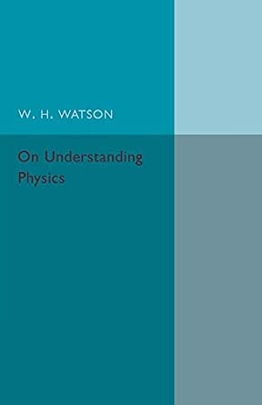 Amazon.com: On Understanding Physics: 9781316601839: Watson, W. H.: Books