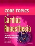 Core Topics in Cardiac Anaesthesia : Mackay, Jonathan, Arrowsmith ...