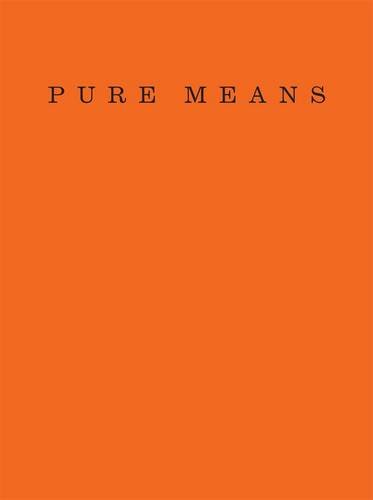 Pure Means: Writing, Photographs and an Insurrection of Being: Amazon ...