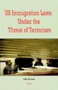 U.S. Immigration Laws under the Threat of Terrorism: Julie Farnam ...