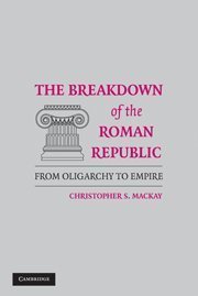 The Breakdown of the Roman Republic: From Oligarchy to Empire 1st ...