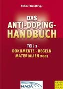 Das Anti-Doping-Handbuch 2. Dokumente - Regeln - Materialien 2007 ...