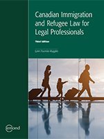 CANADIAN IMMIGRATION AND REFUGEE LAW FOR LEGAL PROFESSIONALS, 3RD ...