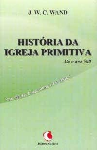 historia da igreja primitiva - 9788589818056 - Livros na Amazon Brasil