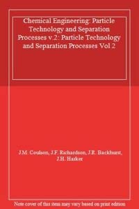 Particle Technology and Separation Processes (v.2) (Chemical ...
