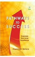 Pathways to Success: Empower Your Inner Excellence: Digambar Behera: 9789380619583: Amazon.com ...