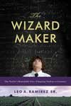 The Wizard Maker : One Teacher's Remarkable Story of Inspiring Students ...