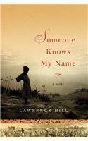 Someone Knows My Name: Hill, Lawrence: 9780393065787: Amazon.com: Books