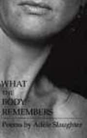 What the Body Remembers: Slaughter, Adele: 9780934257992: Amazon.com: Books