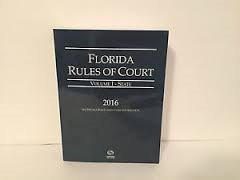 Florida Rules of Court - State, Volume I, 2016 Edition: Thomson Reuters ...
