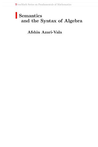 Amazon.com: Semantics and the Syntax of Algebra eBook : Azari-Vala, Afshin: Kindle Store