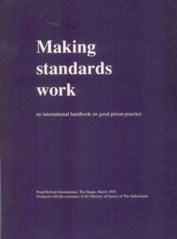 Making Standards Work: An International Handbook on Good Prison ...